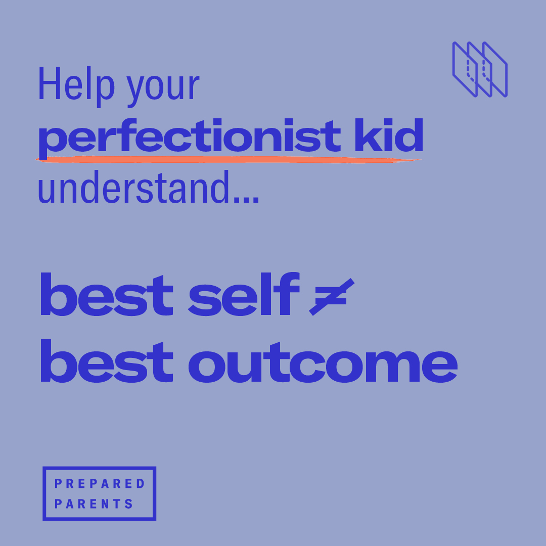 Helping your Perfectionist Kid - Prepared Parents